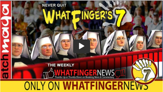 NEVER QUIT: Whatfinger’s 7 – Whatfinger News' Choice Clips